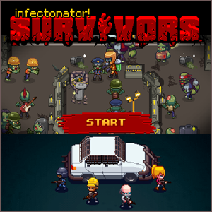 Infectonator! Survivors: Do Whatever it Takes to Stay Alive! - The All ...